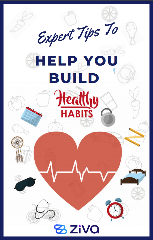 Expert Tips To Build Healthy Habits - Ziva Health